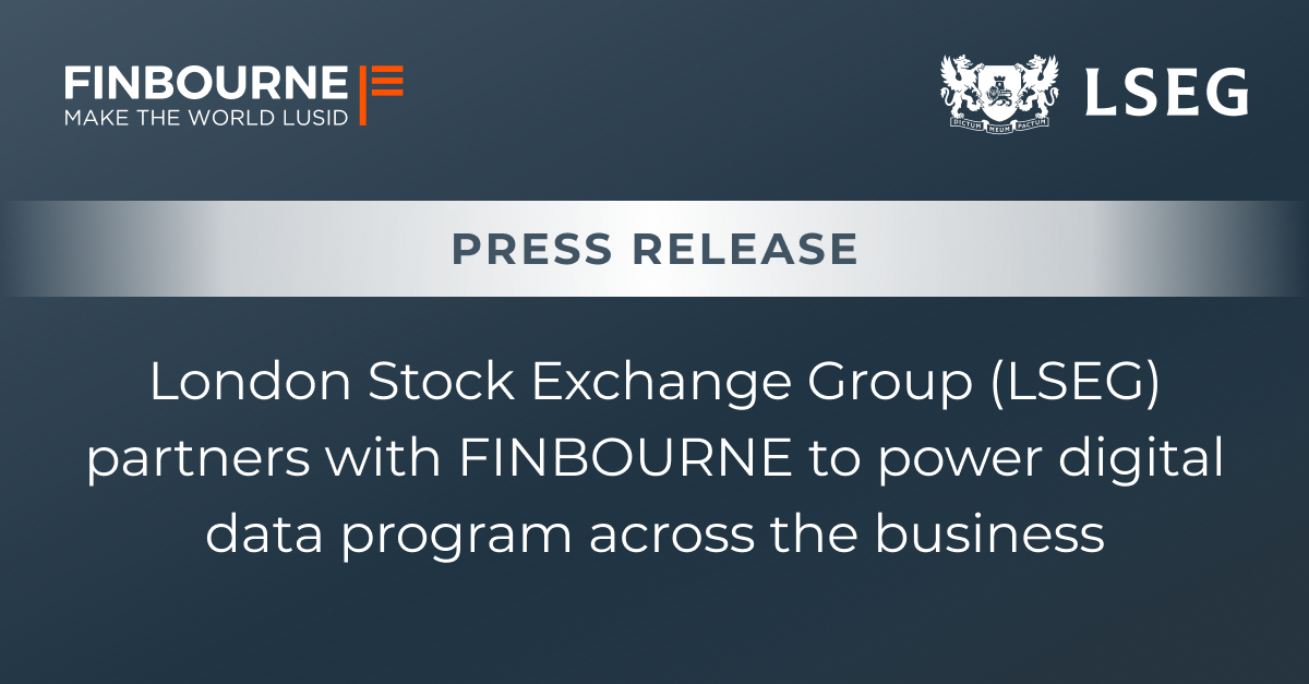 LSEG – London Stock Exchange Group partners with FINBOURNE to power digital data program across ...
